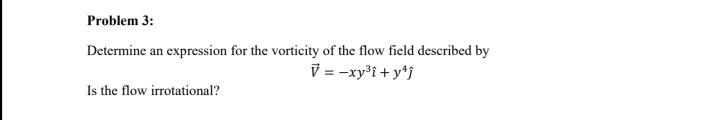 Solved Problem 3: Determine an expression for the vorticity | Chegg.com