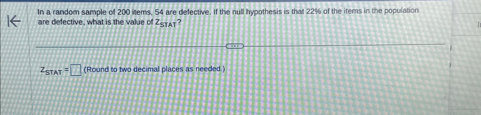 Solved In a random sample of 200 ﻿items, 54 ﻿are defective. | Chegg.com