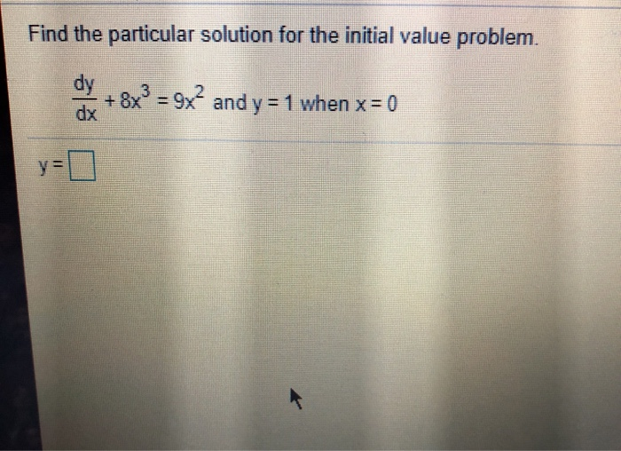 Solved Find the particular solution for the initial value | Chegg.com