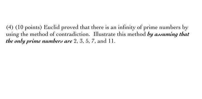 Solved (4) (10 points) Euclid proved that there is an | Chegg.com