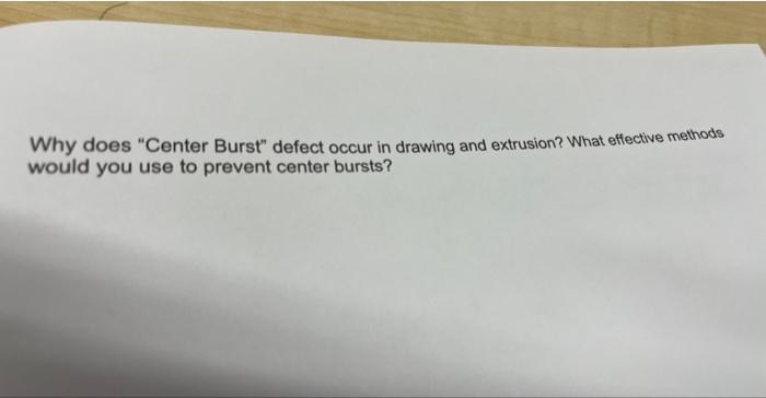 Solved Why does "Center Burst" defect occur in drawing and | Chegg.com