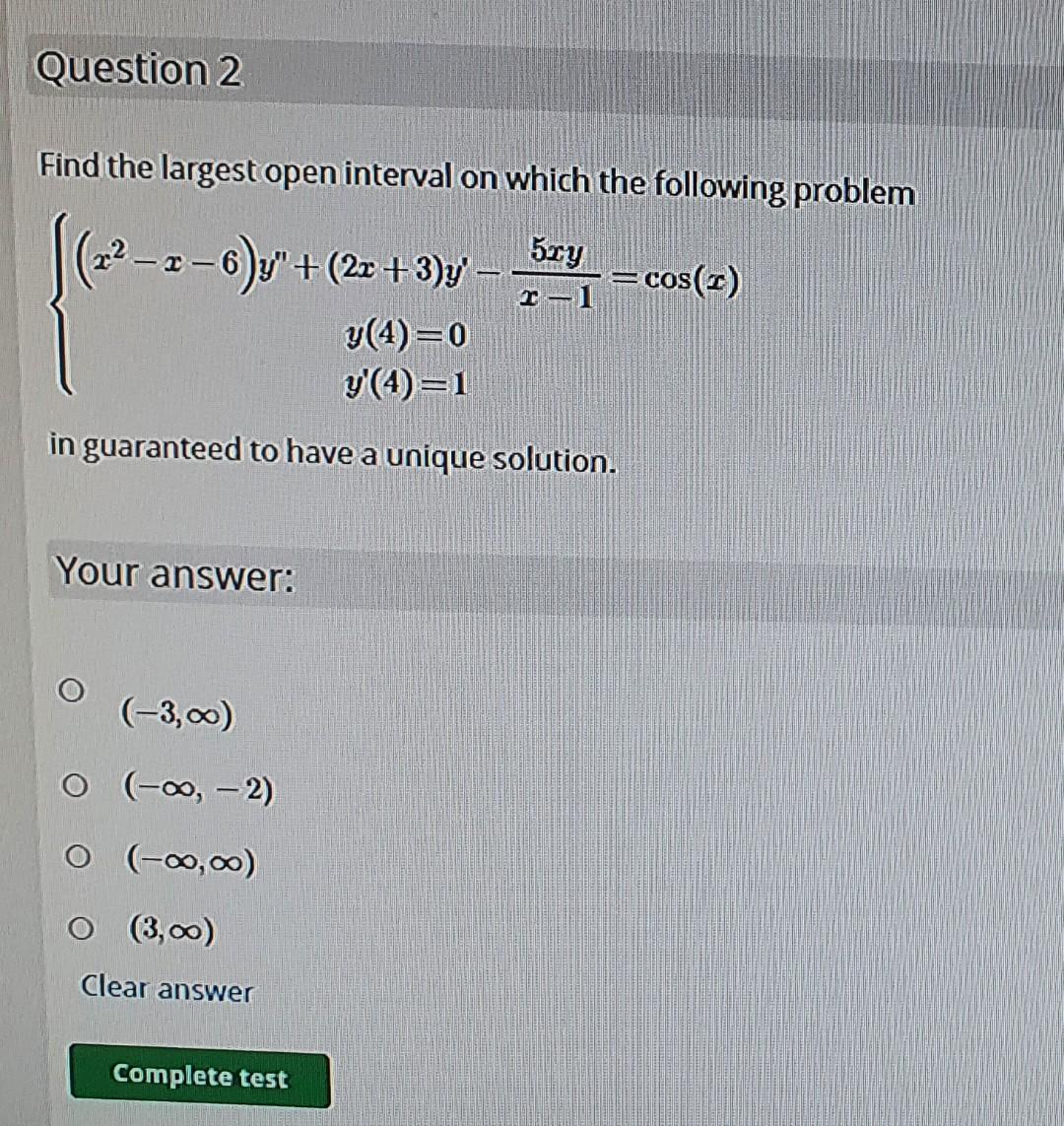 Solved Question 2 Find the largest open interval on which | Chegg.com