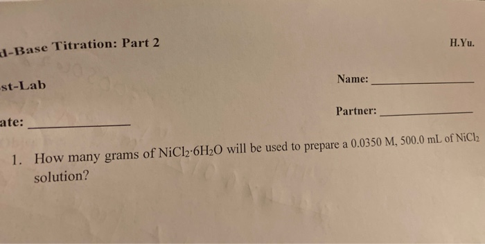 Solved how many grams of NiCl2•6H2O will be used to prepare | Chegg.com