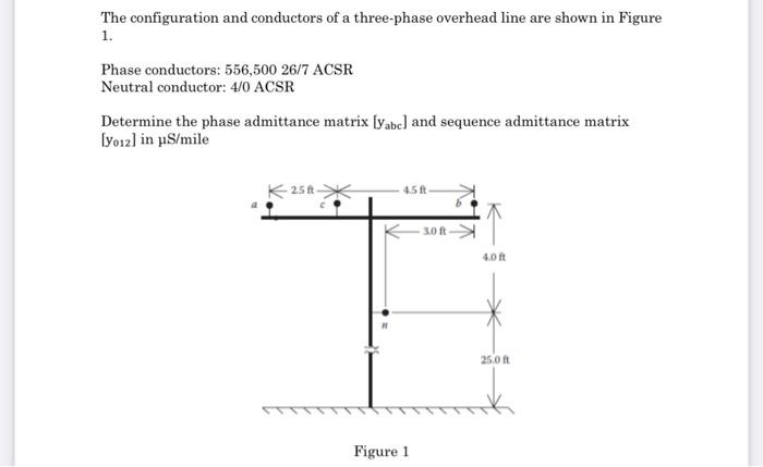 Solved A 2 mile long three-phase line uses the configuration | Chegg.com