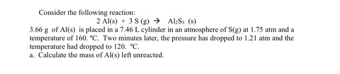 Solved Consider The Following Reaction 2al S 3 S G →al2