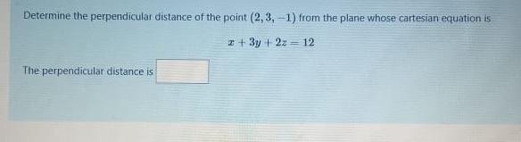 Solved Determine the perpendicular distance of the point | Chegg.com