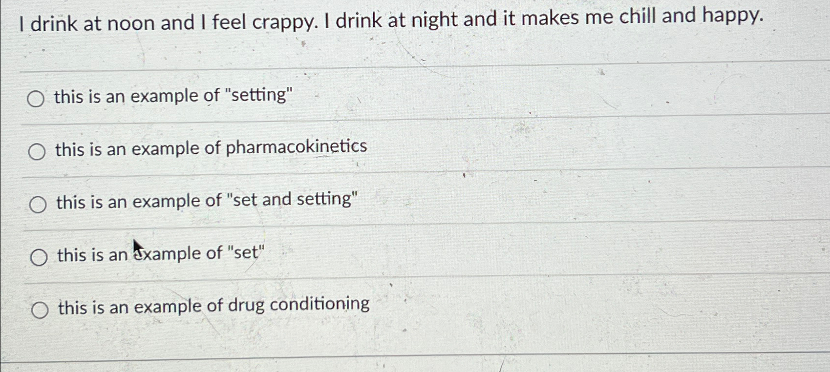 Solved I drink at noon and I feel crappy. I drink at night | Chegg.com