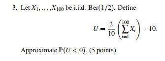 Solved 3. Let X1,…,X100 be i.i.d. Ber(1/2). Define | Chegg.com