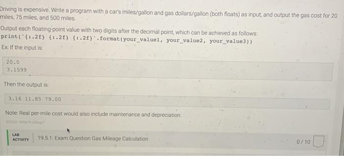Solved Driving is expensive. Write a program with a car's | Chegg.com