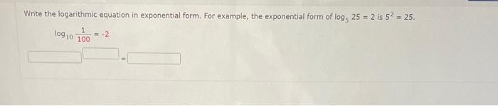 Solved Write the logarithmic equation in exponential form. | Chegg.com