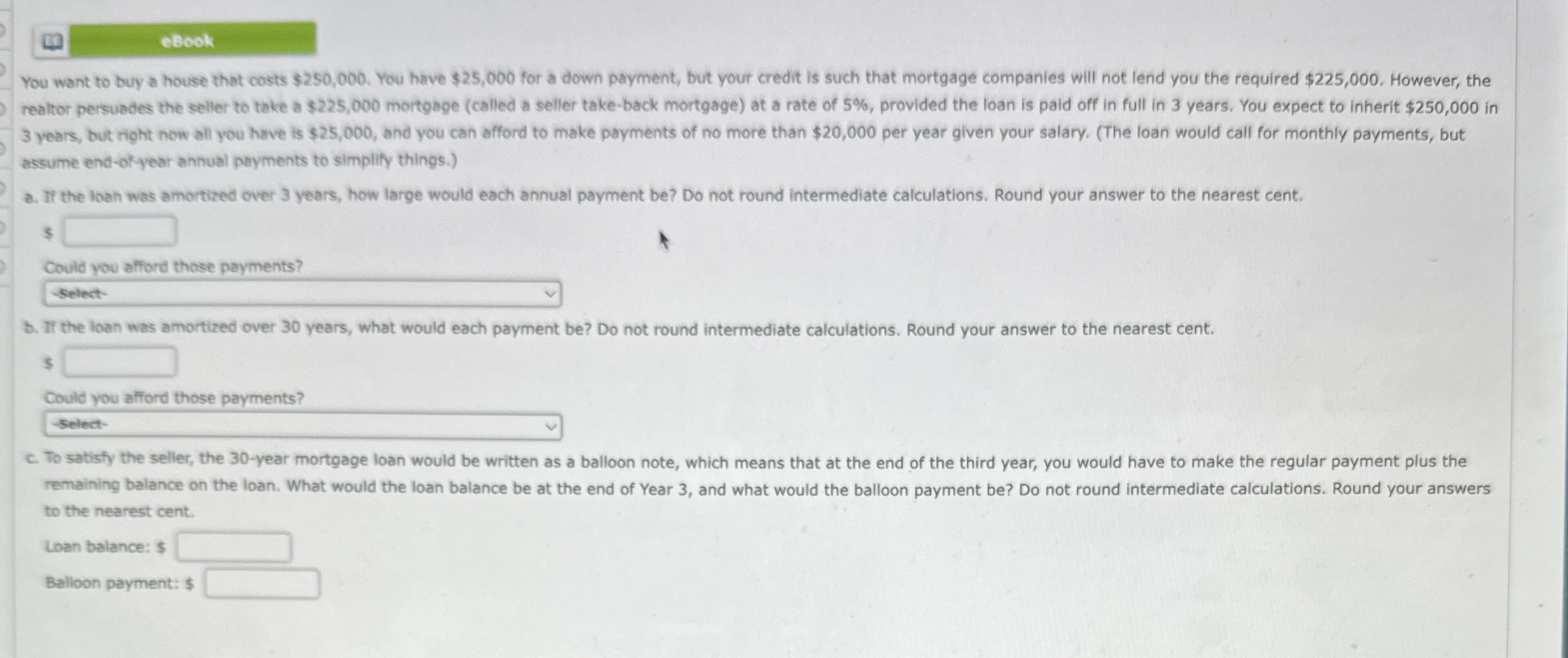 Solved You want to buy a house that costs $250,000. ﻿You | Chegg.com