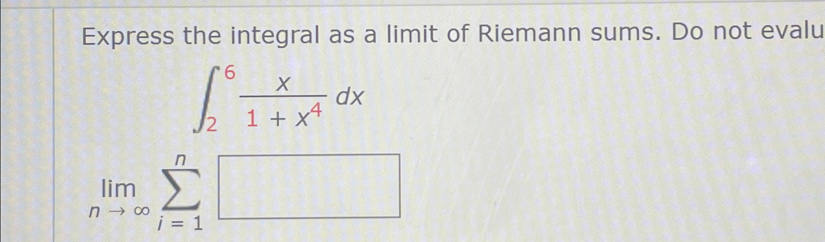 Solved Express the integral as a limit of Riemann sums. Do | Chegg.com