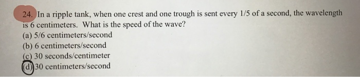 Solved 24. In a ripple tank, when one crest and one trough | Chegg.com