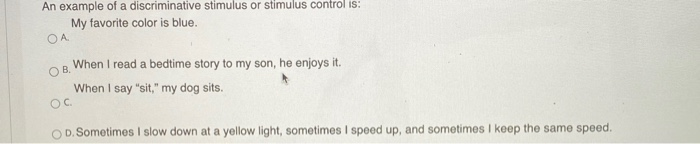 Solved An example of a discriminative stimulus or stimulus | Chegg.com