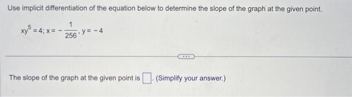 Solved Use implicit differentiation of the equation below to | Chegg.com
