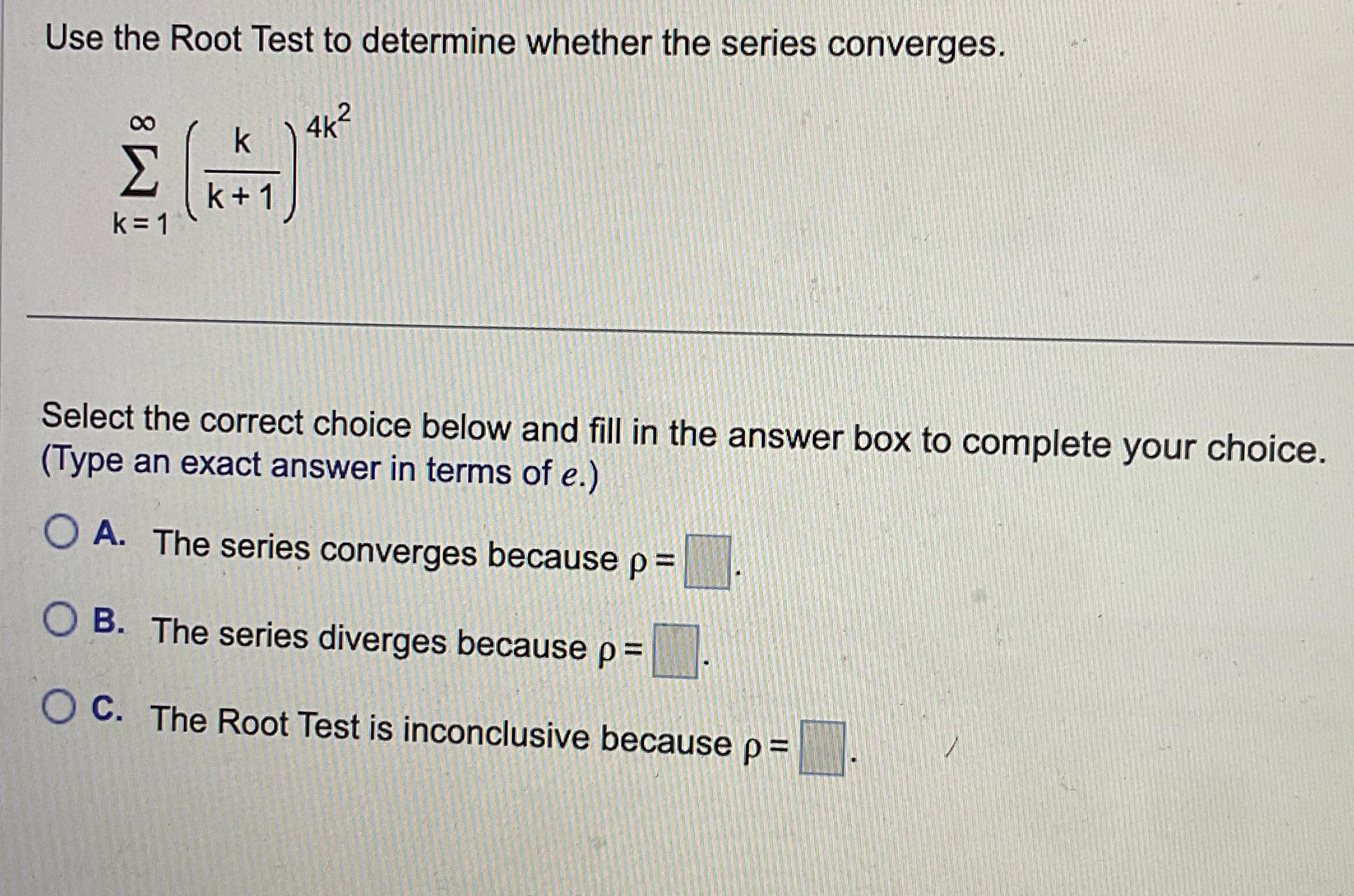 Solved Use the Root Test to determine whether the series | Chegg.com