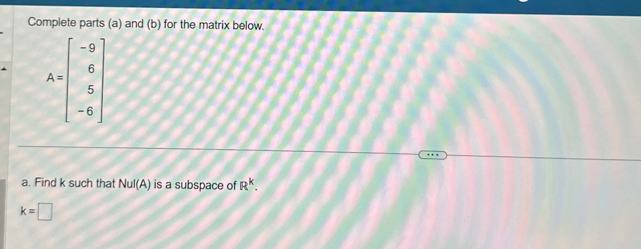 Solved Complete parts (a) ﻿and (b) ﻿for the matrix | Chegg.com