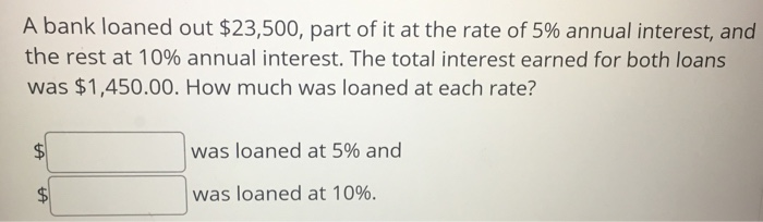 Solved A bank loaned out $23,500, part of it at the rate of | Chegg.com
