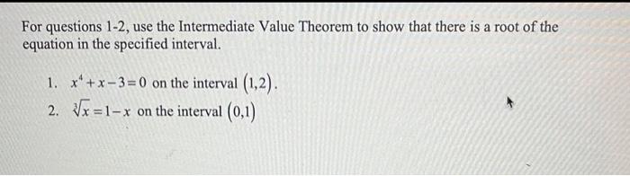 Solved For questions 1-2, use the Intermediate Value Theorem | Chegg.com