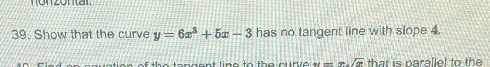 Solved Show that the curve y=6x3+5x-3 ﻿has no tangent line | Chegg.com