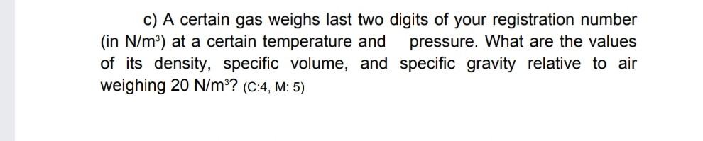 Solved c) A certain gas weighs last two digits of your | Chegg.com