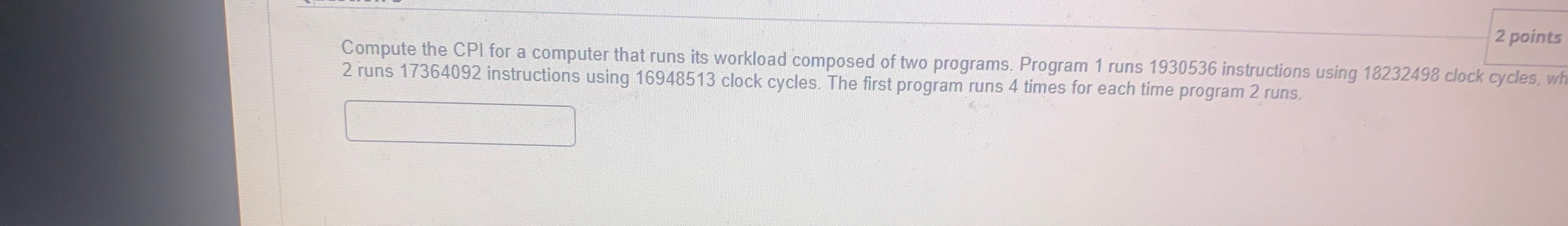 Solved Compute the CPI for a computer that runs its workload | Chegg.com