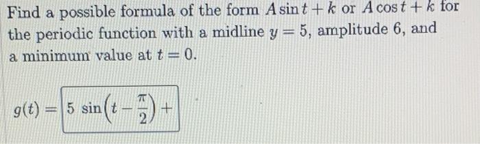 Solved a Find a possible formula of the form A sint + k or A | Chegg.com