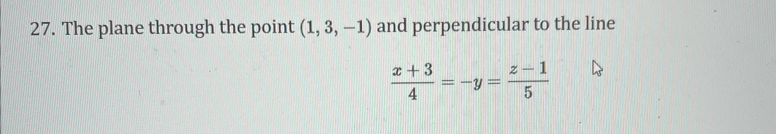 Solved The plane through the point (1,3,-1) ﻿and | Chegg.com