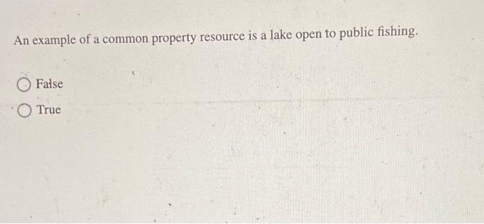 Solved An example of a common property resource is a lake | Chegg.com