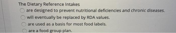 Solved The Dietary Reference Intakes are designed to prevent | Chegg.com