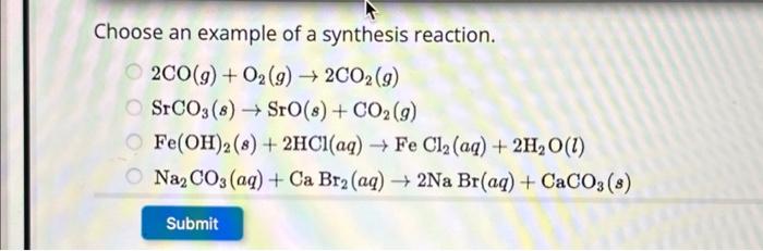 Solved Choose an example of a synthesis reaction. | Chegg.com