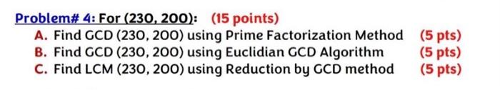 Solved Problem# 4: For (230, 200): (15 points) A. Find GCD | Chegg.com