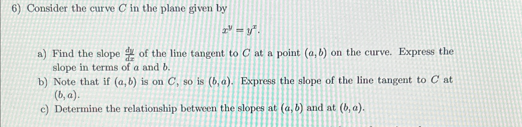 Solved Consider the curve C ﻿in the plane given byxy=yx.a) | Chegg.com