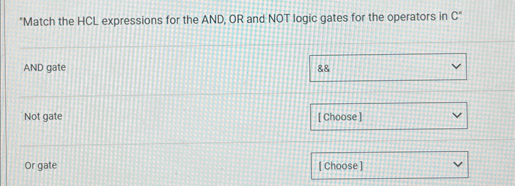 Solved "Match the HCL expressions for the AND, OR and NOT | Chegg.com