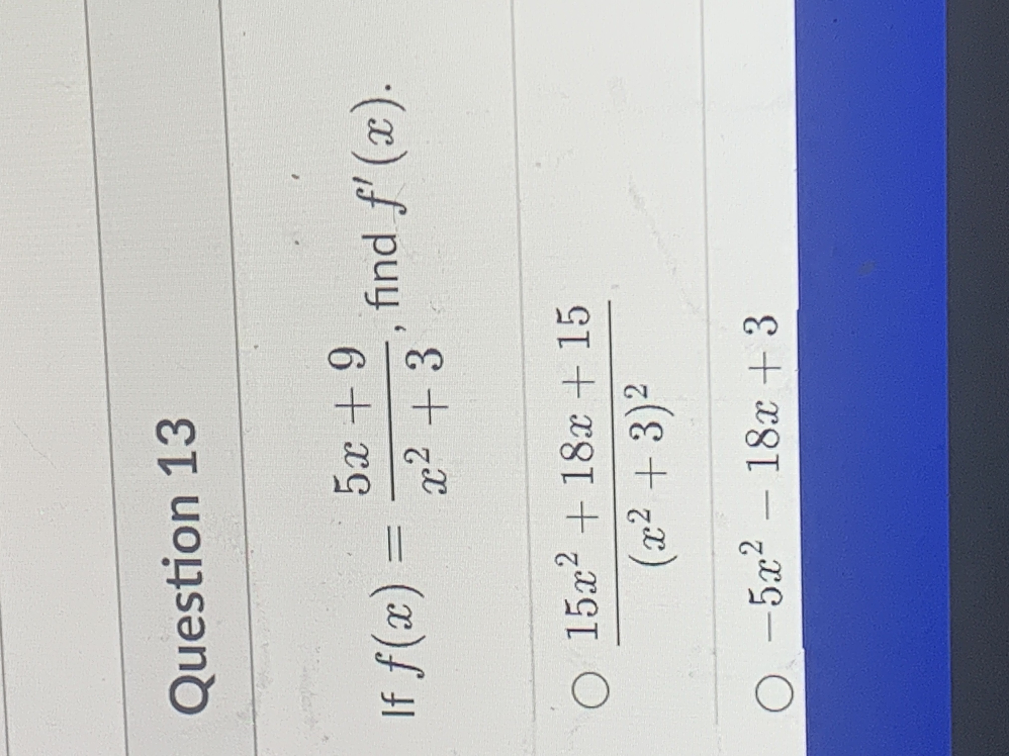 Solved Question 13If f(x)=5x+9x2+3, ﻿find f'(x) | Chegg.com