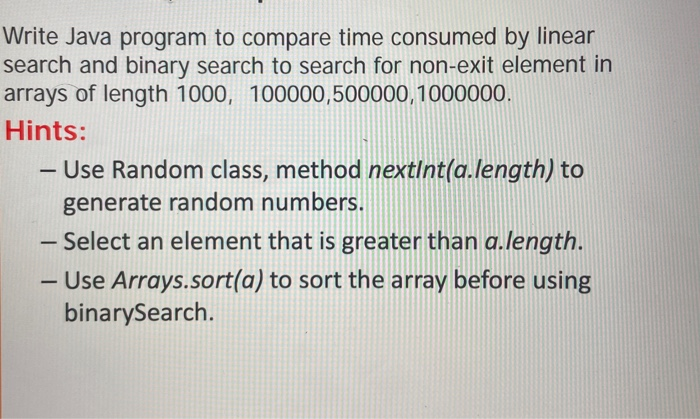 Solved Write Java program to compare time consumed by linear | Chegg.com