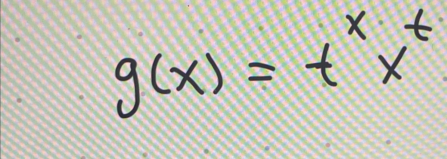 Solved differentiateg(x)=txxt | Chegg.com