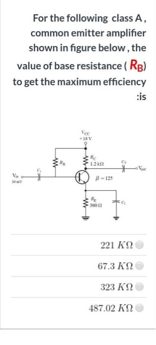 Solved For the following class A, common emitter amplifier | Chegg.com