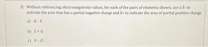 Solved 3) Without referencing electronegativity values, for | Chegg.com