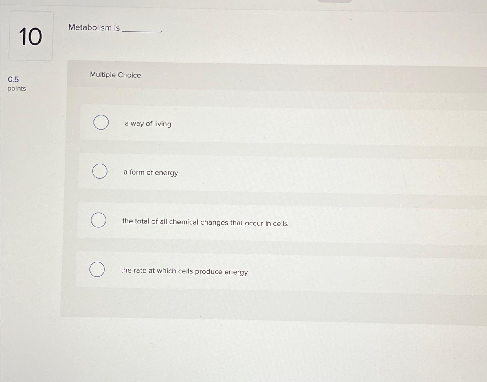 Solved 100.5pointsMetabolism isMultiple Choicea way of | Chegg.com