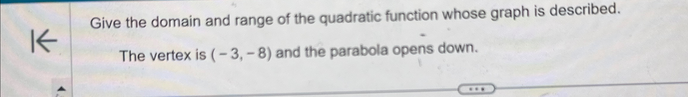 Solved Give the domain and range of the quadratic function | Chegg.com