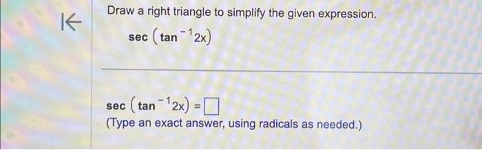 Solved Draw a right triangle to simplify the given | Chegg.com