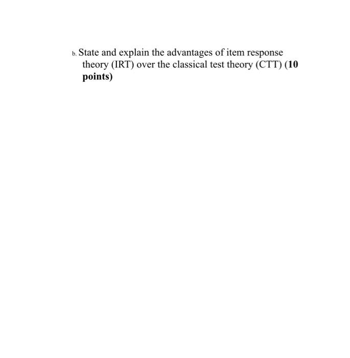 Solved b. State and explain the advantages of item response | Chegg.com