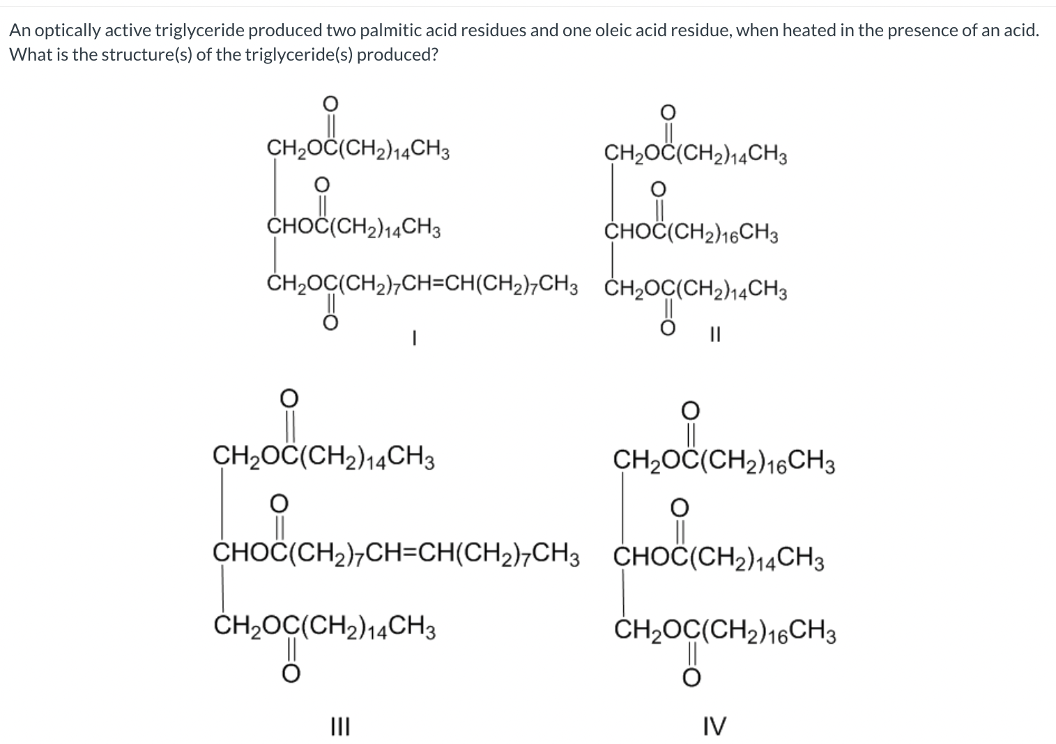 Solved An optically active triglyceride produced two | Chegg.com