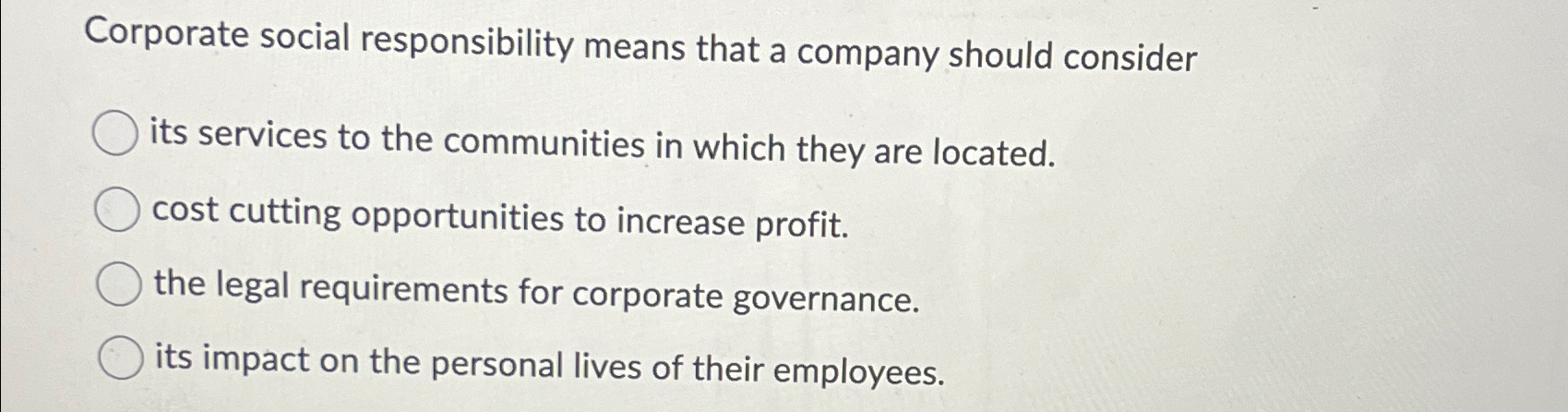 Solved Corporate social responsibility means that a company | Chegg.com