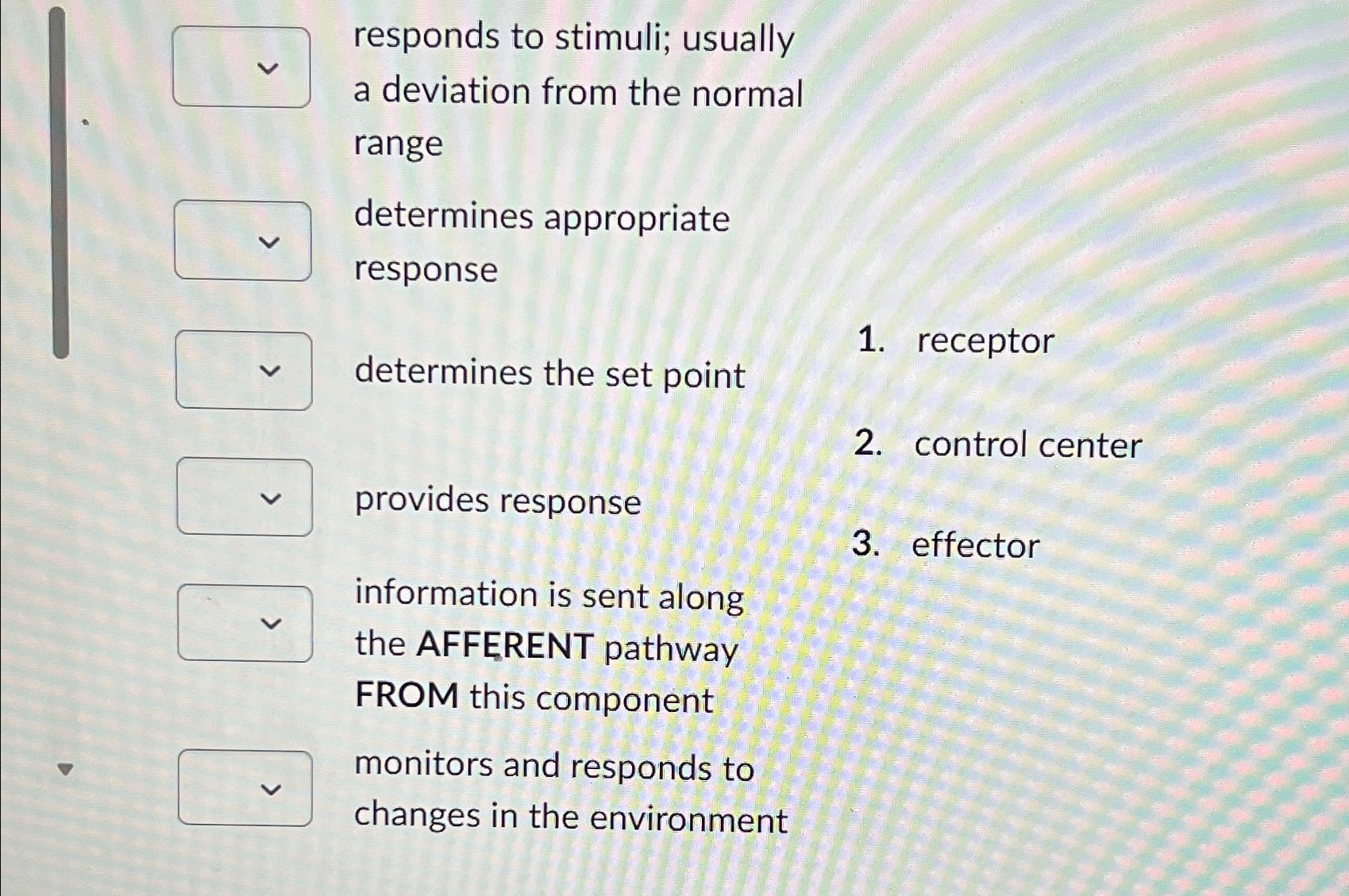 Solved responds to stimuli; usually a deviation from the | Chegg.com