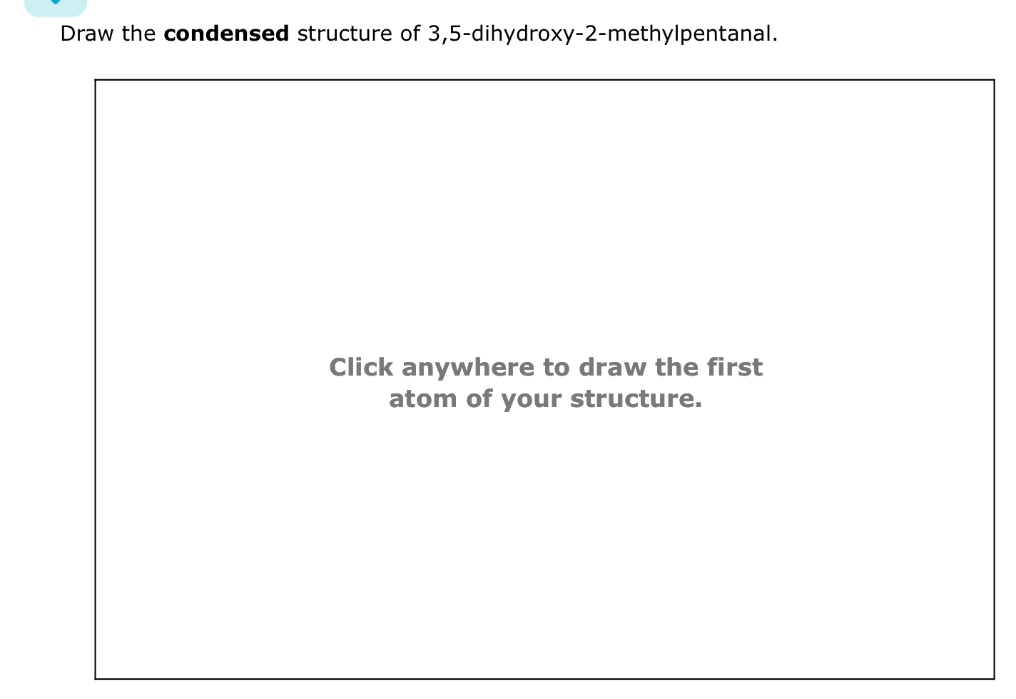 Solved Draw the condensed structure of | Chegg.com