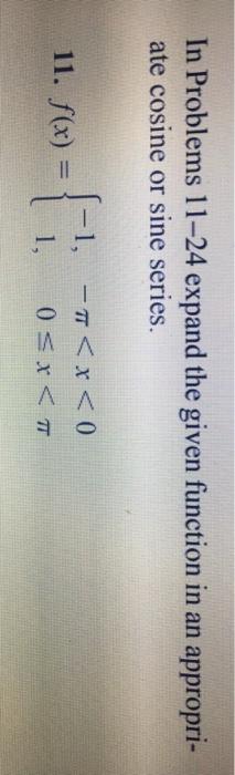 Solved In Problems 11-24 expand the given function in an | Chegg.com