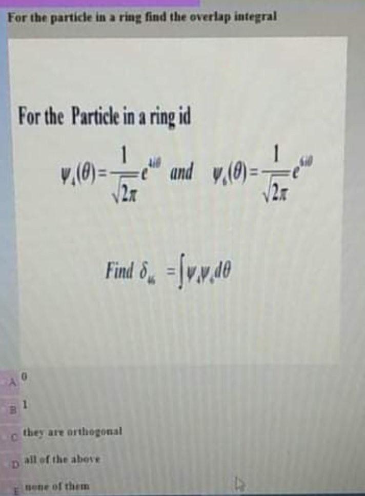 Solved For the particle in a ring find the overlap integral | Chegg.com