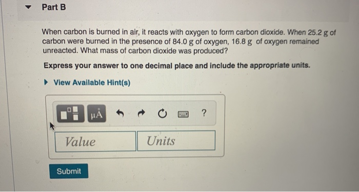Solved Part B When carbon is burned in air, it reacts with | Chegg.com